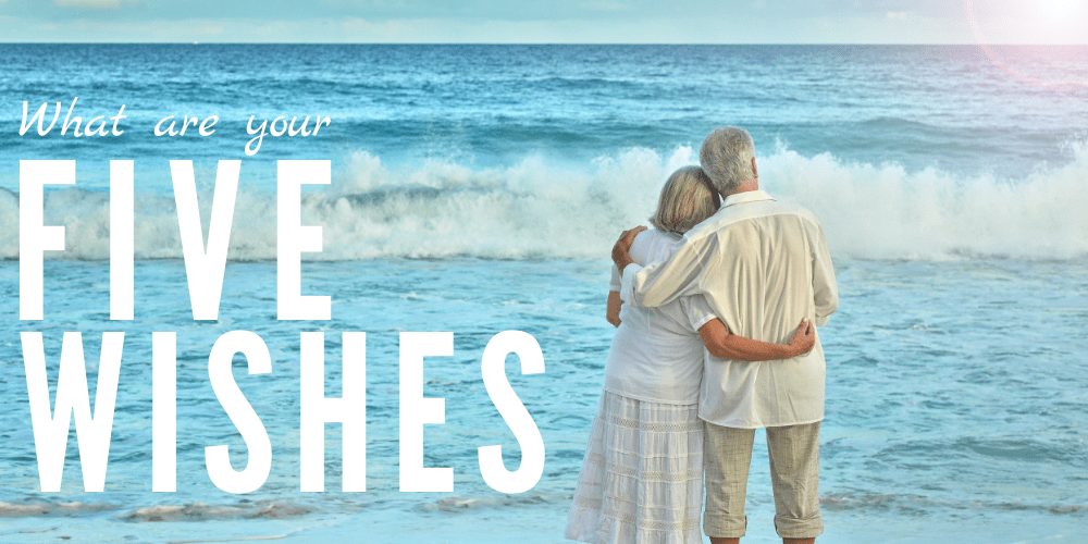 Five Wishes Advanced Care Planning Guide - ANX Home Healthcare and ...
